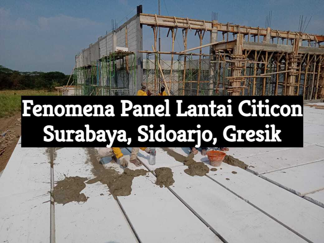 Fenomena Panel Lantai Citicon di Surabaya – Distributor Panel Lantai