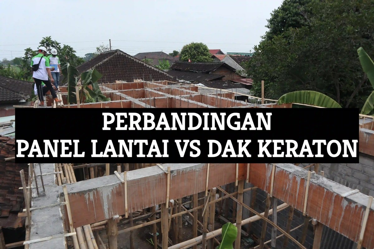 Perbandingan Panel Lantai VS Dak Keraton – Distributor Panel Lantai